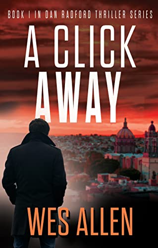 Amazon.com: A Click Away: Book 1 in Dan Radford Thriller Series eBook ...
