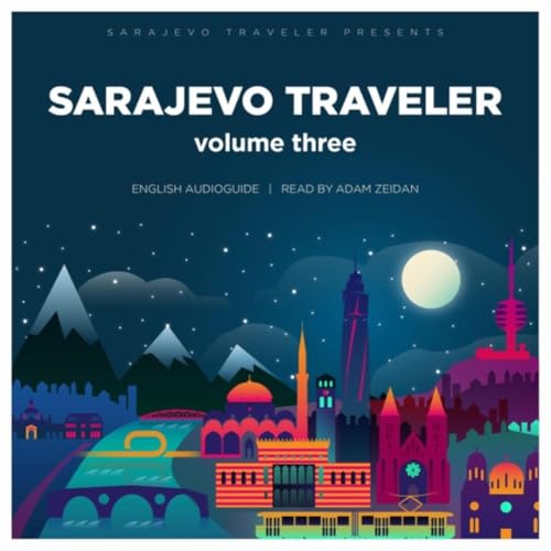 Play Sarajevo Traveler, Vol. 3 by Adam Zeidan on Amazon Music