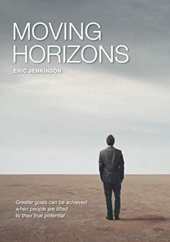 Moving Horizons: Greater goals can be achieved when people are lifted ...