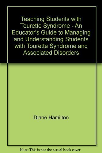 Teaching Students with Tourette Syndrome - An Educator's Guide to ...