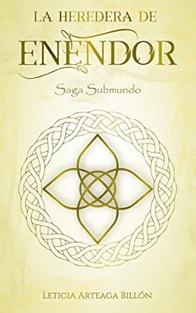 Amazon.com: La Heredera de Enendor (SAGA SUBMUNDO nº 1) (Spanish Edition) eBook : Arteaga Billón ...