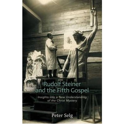 [Rudolf Steiner and the Fifth Gospel: Insights into a New Understanding ...