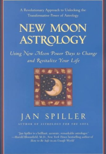 New Moon Astrology: Using New Moon Power Days to Change and Revitaize ...