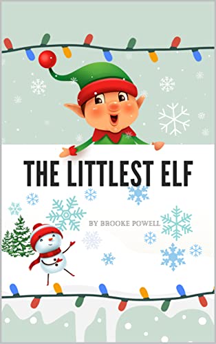 The Littlest Elf: Adventure to Santa's with the Littlest Elf and ...