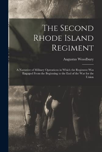 The Second Rhode Island Regiment: A Narrative of Military Operations in Which the Regiment was ...