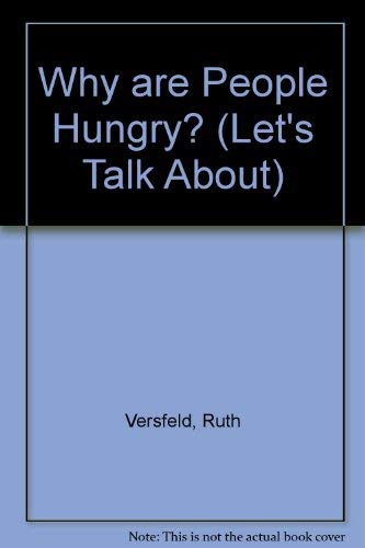 Why Are People Hungry? (Let's Talk About): Ruth Versfeld: 9780863136566 ...
