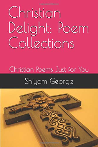 Amazon.com: Christian Delight: Poem Collections: Christian Poems Just ...