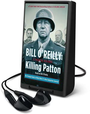 Killing Patton: The Strange Death of World War Ii's Most Audacious ...