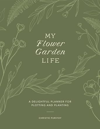 My Flower Garden Life: A Delightful Planner for Plotting and Planting ...