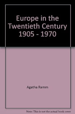 Europe in the Twentieth Century 1905 - 1970: Agatha Ramm: Amazon.com: Books