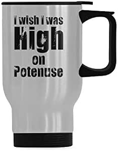 Amazon.com: I Wish I Was High On Potenuse Travel Mug or Tea Cup ...