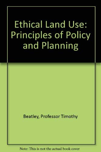 Amazon.com: Ethical Land Use: Principles of Policy and Planning ...
