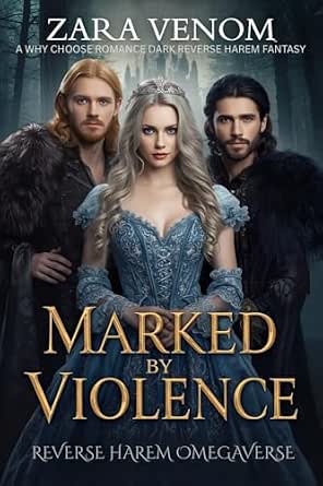 MARKED BY VIOLENCE: A WHY CHOOSE ROMANCE DARK REVERSE HAREM FANTASY ...