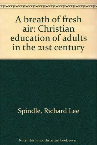 A breath of fresh air: Christian education of adults in the 21st ...