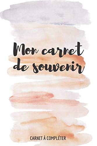 Mon carnet de souvenir: Cahier de souvenir à compléter sur 5 ans : Page ...