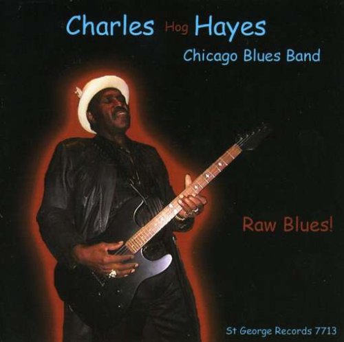 Charles 'Hog' Hayes Chicago Blues Band - Raw Blues! - Amazon.com Music