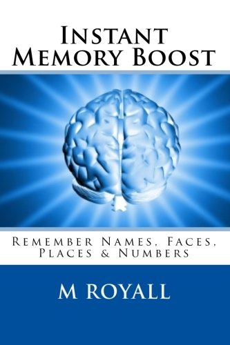 Instant Memory Boost: Remember Names, Faces, Places & Numbers: Royall ...