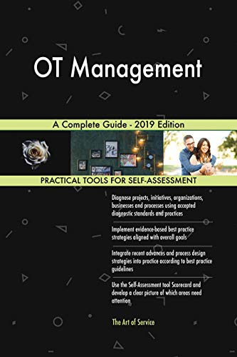 OT Management A Complete Guide - 2019 Edition eBook : Blokdyk, Gerardus ...
