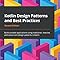 Kotlin Design Patterns and Best Practices: Build scalable applications using traditional ...