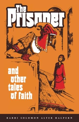 Prisoner and Other Tales of Faith: Halpern, Rabb Solomon Alter ...