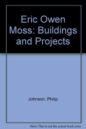 Eric Owen Moss: Buildings and Projects 1: Wolf D. Prix, Philip Johnson ...