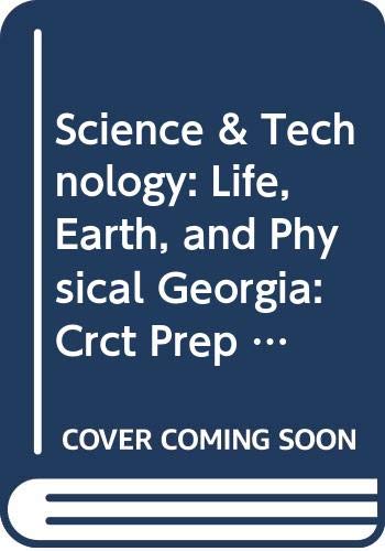 Science & Technology: Life, Earth, and Physical Georgia: Crct Prep ...