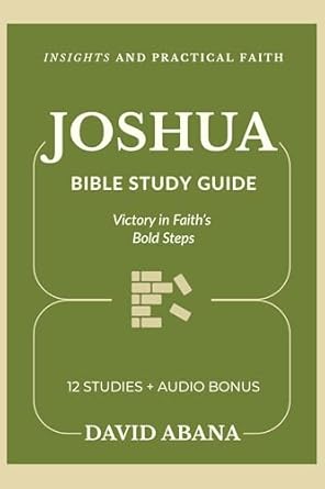 Joshua Bible Study Guide: 12 Studies for Personal and Group Exploration ...