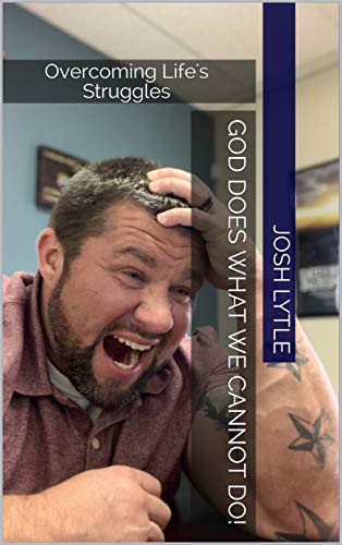 Amazon.com: God Does What We Cannot Do!: Overcoming Life's Struggles ...