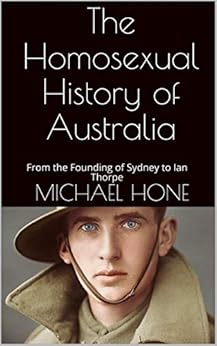 Amazon.com: The Homosexual History of Australia: From the Founding of ...