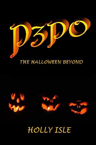 P3PO: The Halloween Beyond: Isle, Holly: 9781734544404: Amazon.com: Books