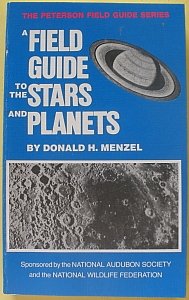 A Field Guide to the Stars and Planets Including the Moon, Satellites ...