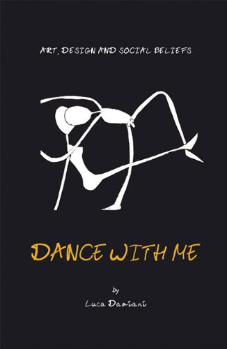 Dance with Me: Art, Design and Social Beliefs: Luca Damiani ...