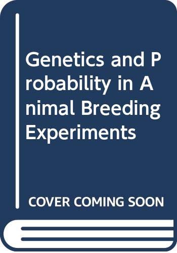 Genetics and Probability in Animal Breeding Experiments: A Primer and ...