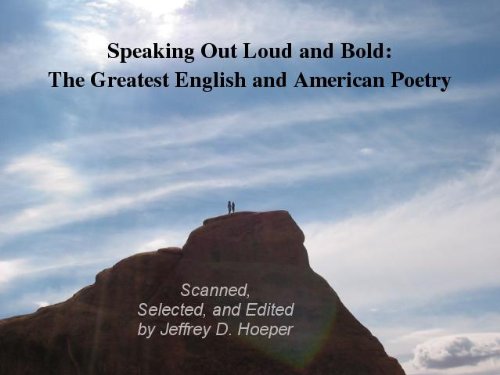 Speaking Out Loud and Bold: The Greatest English and American Poetry ...