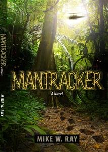 Mantracker: Mike W. Ray: 9780578157535: Amazon.com: Books