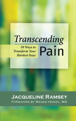 Transcending Pain: 50 Ways to Transform Your Hardest Days: Ramsey ...