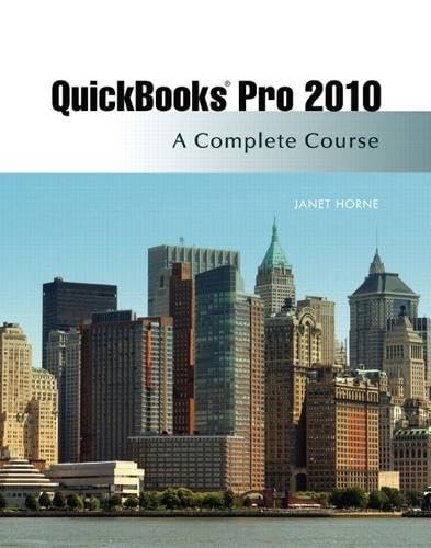 Quickbooks Pro 2010: A Complete Course: A Complete Course and ...