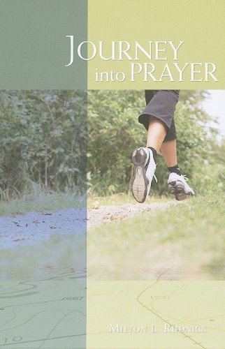 Journey Into Prayer by Milton L. Rudnick (2010-04-01): Milton L ...