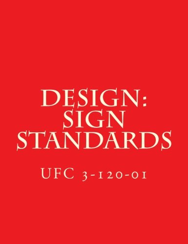 Design: Sign Standards: Unified Facility Criteria UFC 3-120-01 ...