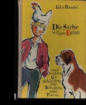 Die Sache mit dem Echo - Geschichten von Kindern und Tieren. : Hardel ...