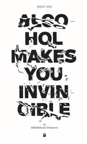 Alcohol Makes You Invincible: 9783944591674: Amazon.com: Books