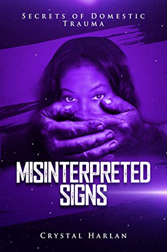 Amazon.com: Misinterpreted Signs: Secrets of Domestic Trauma eBook ...