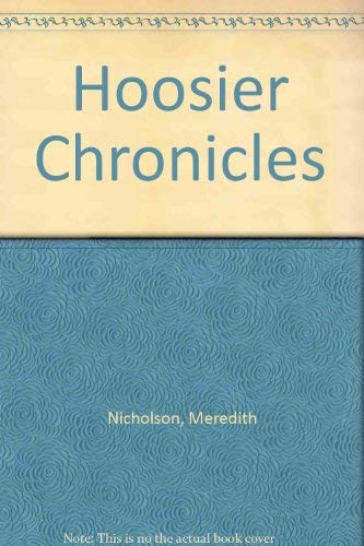 Hoosier Chronicles: Nicholson, Meredith: 9780899661445: Amazon.com: Books
