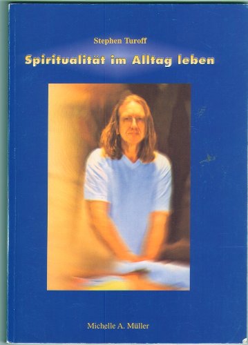 Spiritualität im Alltag leben: Stephen Turoff : Turoff, Stephen, Müller ...