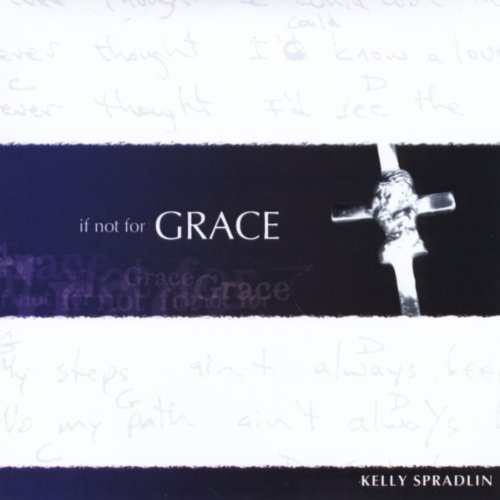 Play If Not for Grace by Kelly Spradlin on Amazon Music