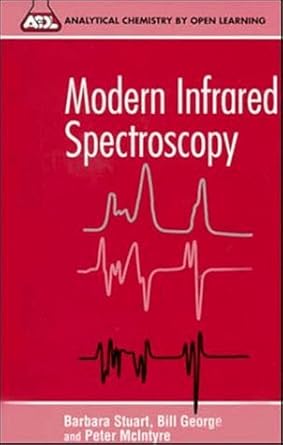Modern Infrared Spectroscopy: Stuart, Barbara H., George, Bill ...