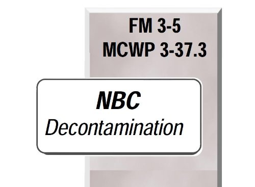 Amazon.com: US Army, NBC DECONTAMINATION, FM 3-5, Survival Medical ...