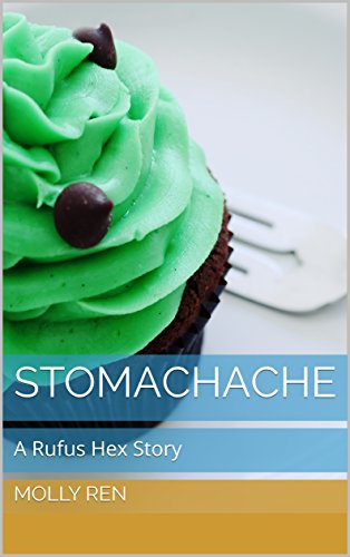 Stomachache: A Rufus Hex Story (The Feedee Boys Series Book 10 ...