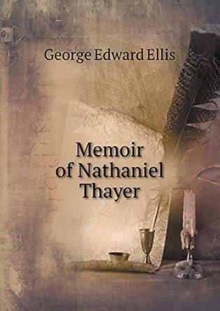 Memoir of Nathaniel Thayer: Edward, Ellis George: 9785518577190: Amazon ...