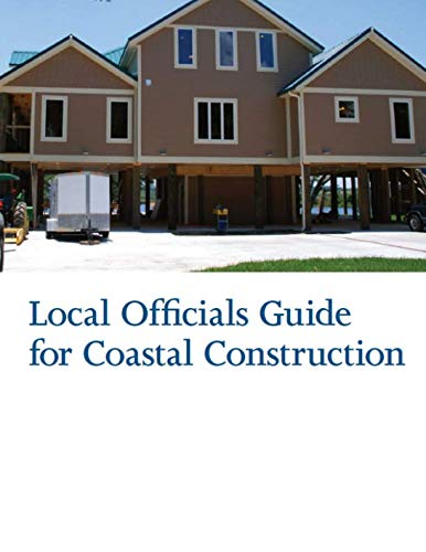 Local Officials Guide for Coastal Construction: FEMA P-762: FEMA ...